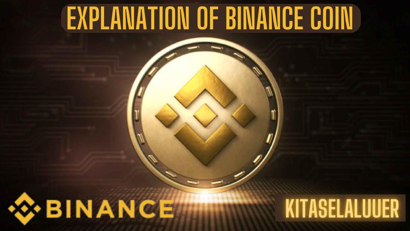 Explanation of Binance Coin (BNB): An In-Depth Overview - KITASELALUUER